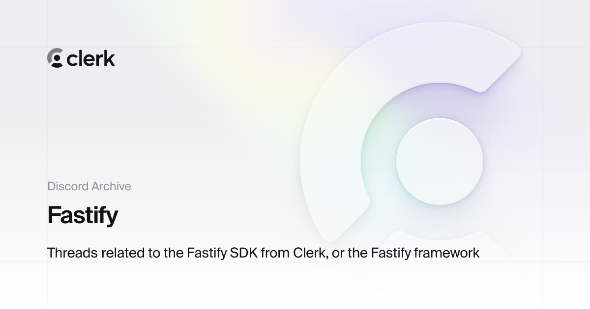 Fastify SDK - Clerk Discord Archive