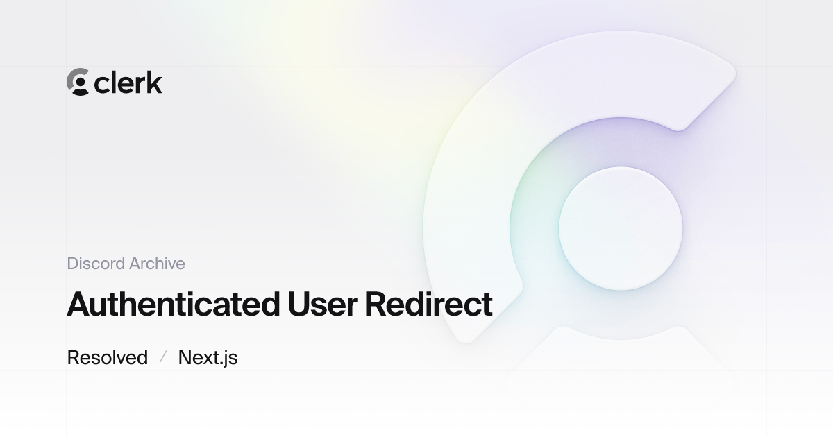 Authenticated User Redirect - Clerk