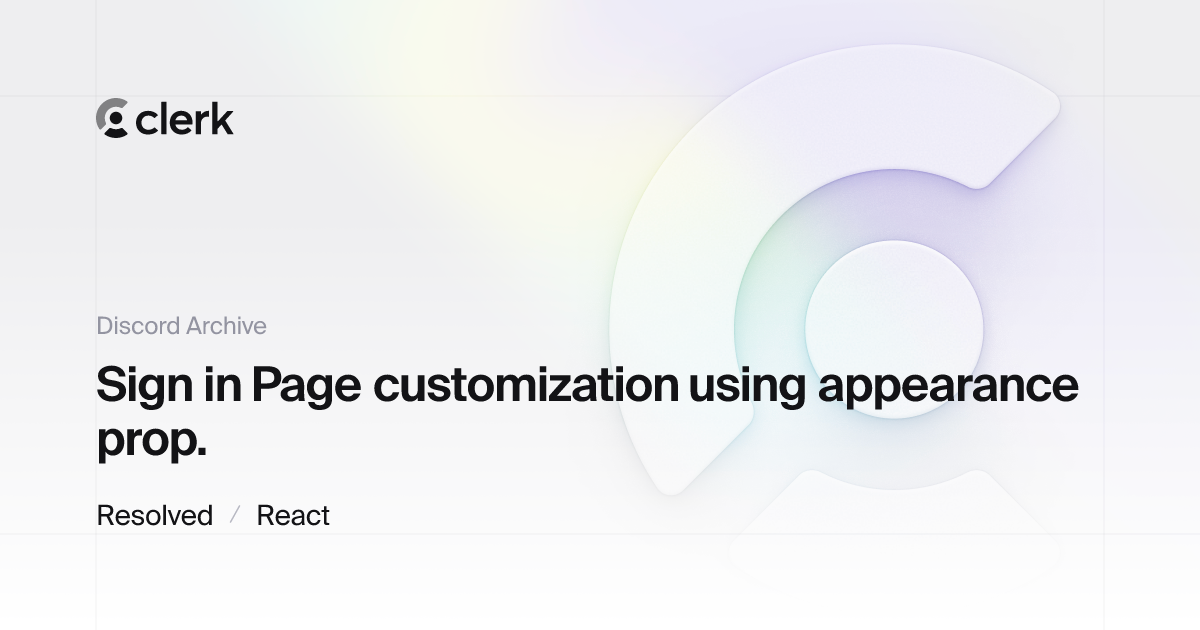 Sign in Page customization using appearance prop. - Clerk Discord Archive